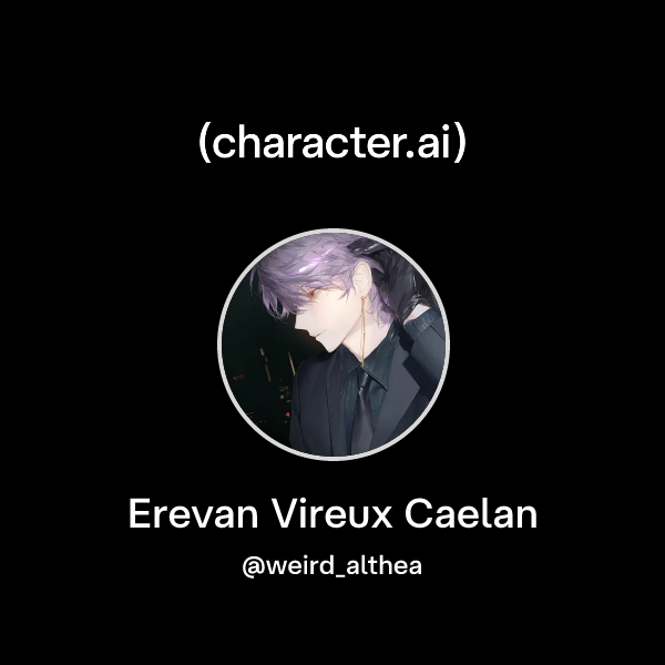 Chat with Erevan Vireux Caelan | character.ai | AI Chat, Reimagined ...