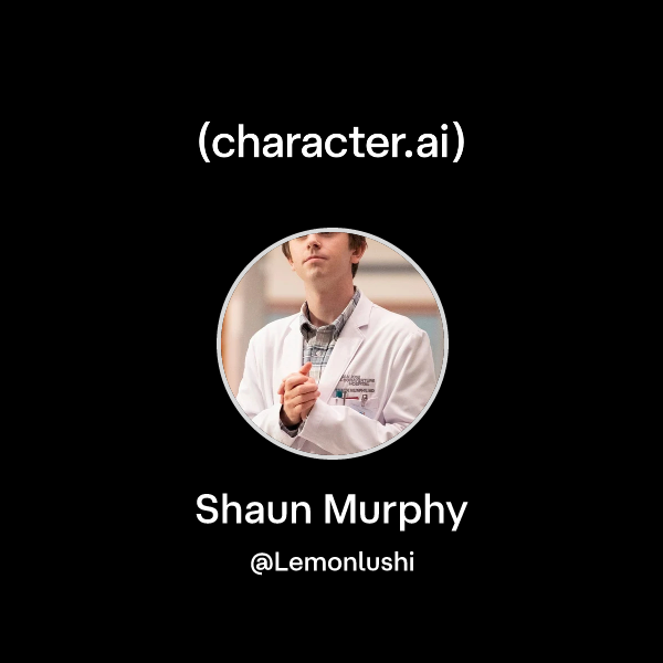 Chat with Shaun Murphy | character.ai | AI Chat, Reimagined–Your Words ...