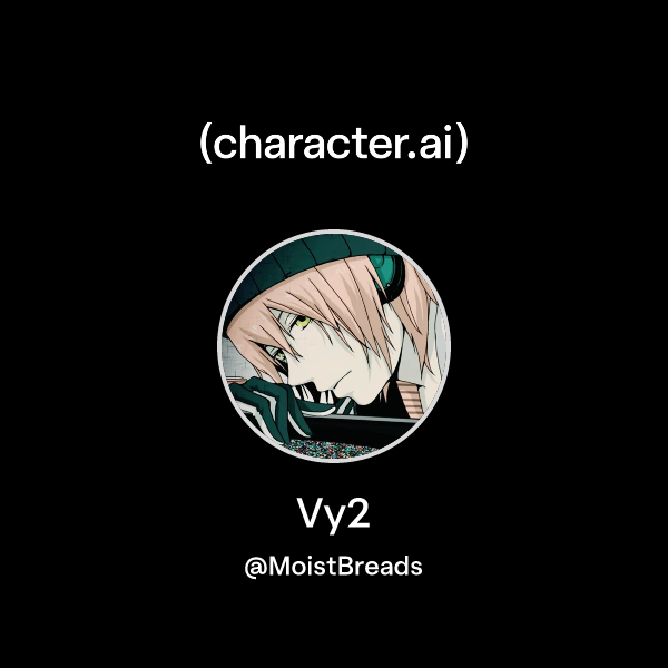 Chat with Vy2 | character.ai | Personalized AI for every moment of your day