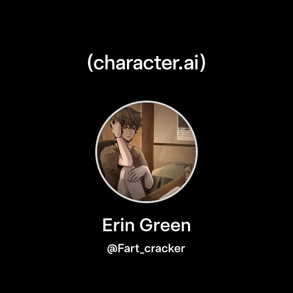 Chat with Erin Green | character.ai | Personalized AI for every moment of your day
