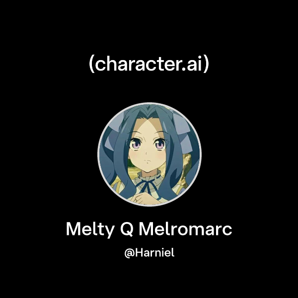 Chat with Melty Q Melromarc | character.ai | AI Chat, Reimagined–Your ...