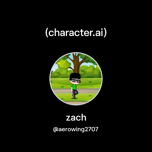 Chat with zach | character.ai | Personalized AI for every moment of ...