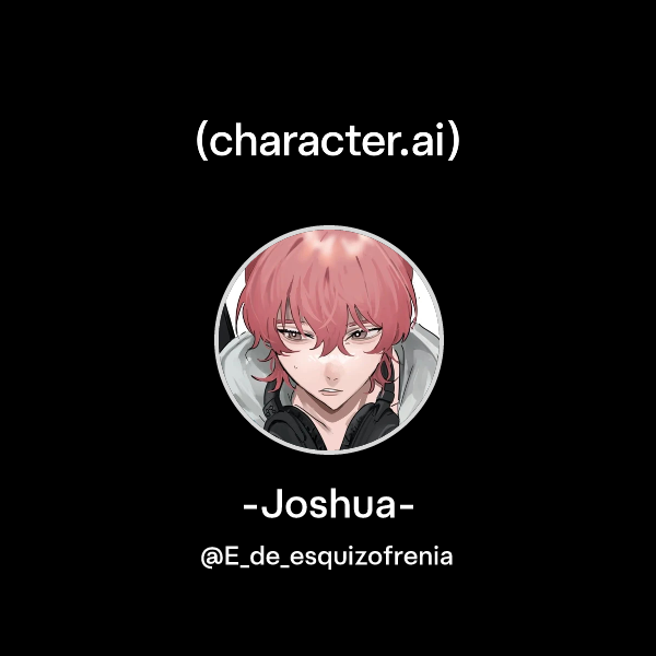 Chat with -Joshua- | character.ai | Personalized AI for every moment of ...