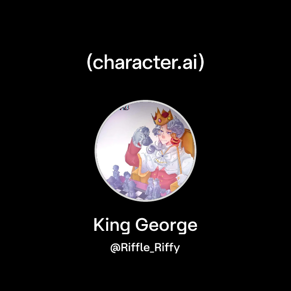 Chat with King George | character.ai | Personalized AI for every moment ...