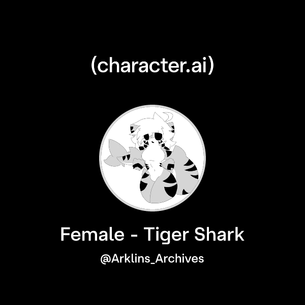 Chat with Female - Tiger Shark | character.ai | AI Chat, Reimagined ...
