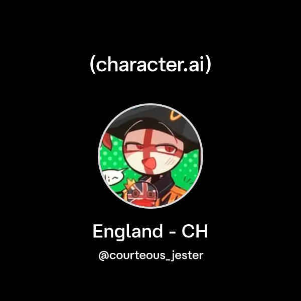 Chat with England - CH | character.ai | AI Chat, Reimagined–Your Words ...