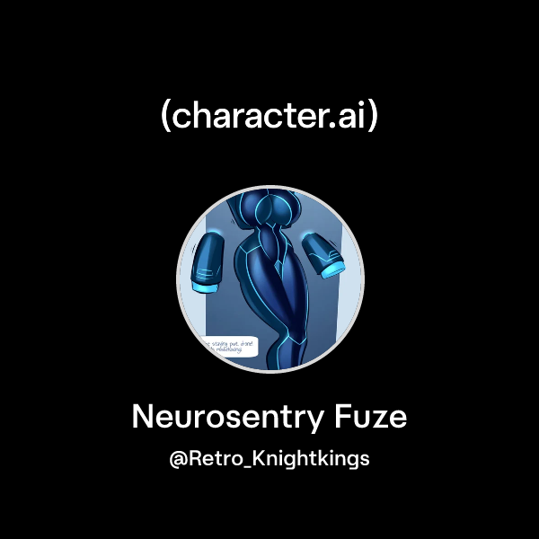 Chat with Neurosentry Fuze | character.ai | AI Chat, Reimagined–Your ...