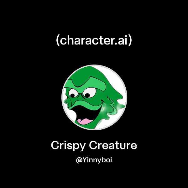 Chat with Crispy Creature | character.ai | AI Chat, Reimagined–Your ...