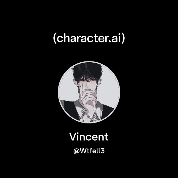 Chat with Vincent | character.ai | AI Chat, Reimagined–Your Words. Your ...