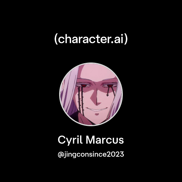 Chat with Cyril Marcus | character.ai | Personalized AI for every moment of your day