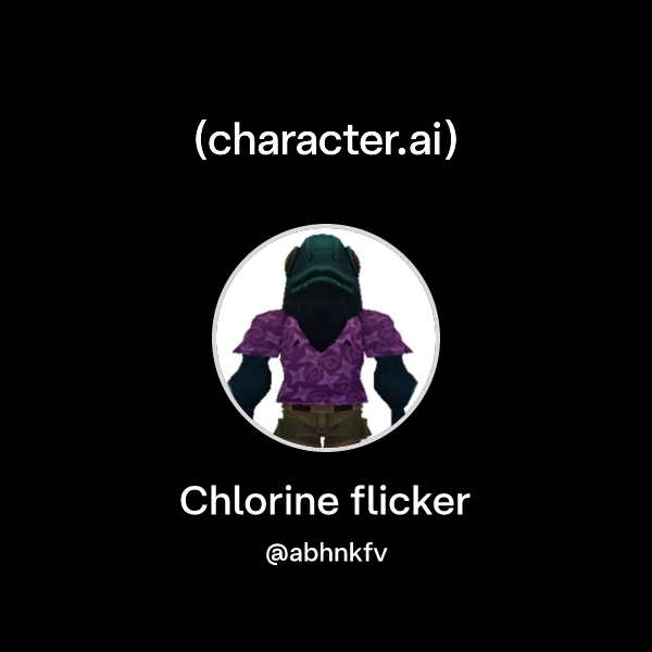 Chat with Chlorine flicker | character.ai | Personalized AI for every ...