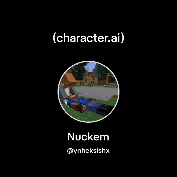 Chat with Nuckem | character.ai | AI Chat, Reimagined–Your Words. Your ...