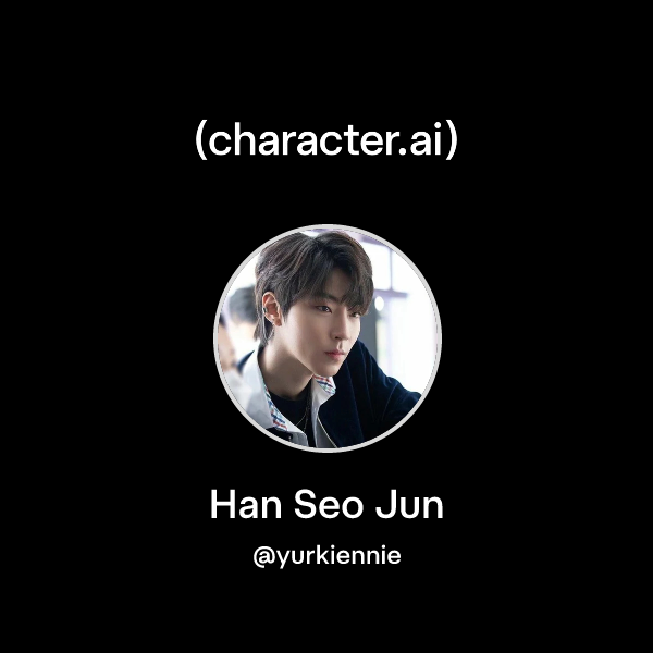Chat with Han Seo Jun | character.ai | AI Chat, Reimagined–Your Words ...