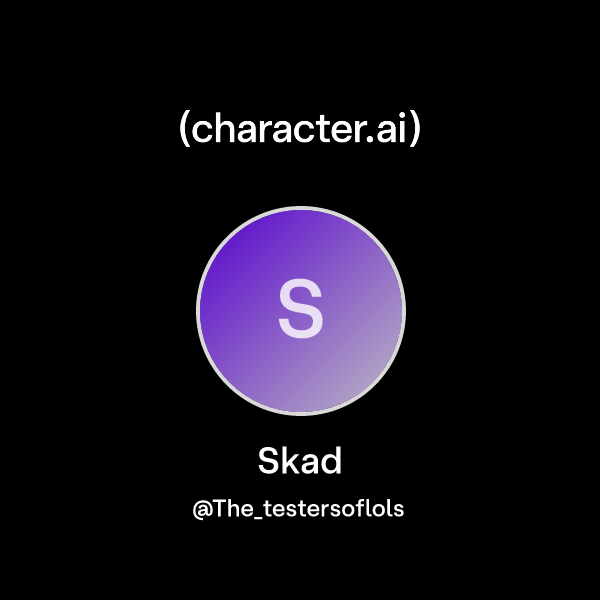 Chat with Skad | character.ai | AI Chat, Reimagined–Your Words. Your World.