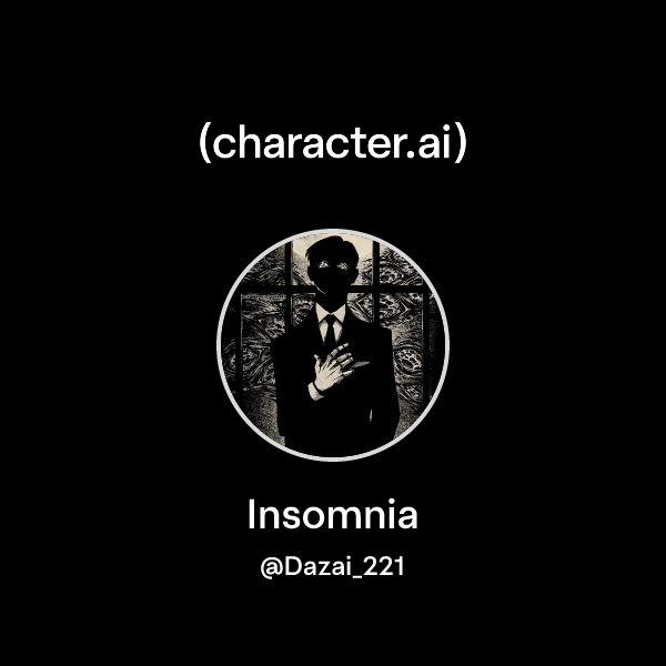 Chat with Insomnia | character.ai | Personalized AI for every moment of ...