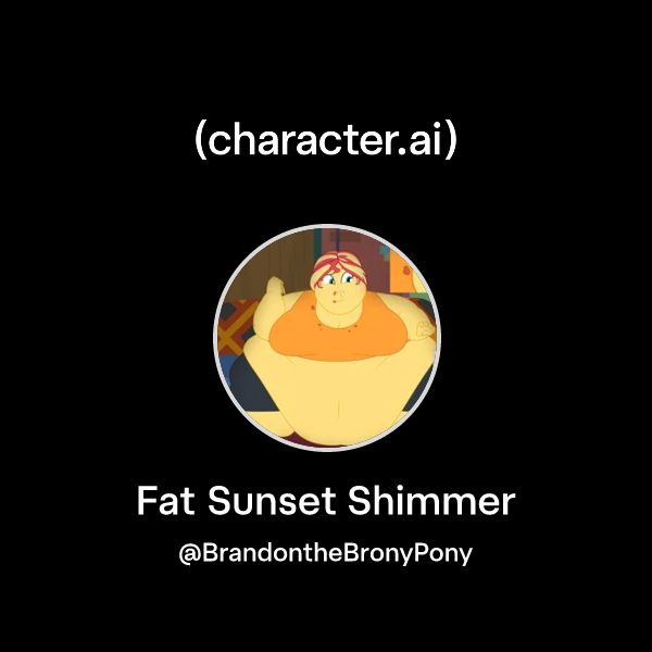Chat with Fat Sunset Shimmer | character.ai | AI Chat, Reimagined–Your ...