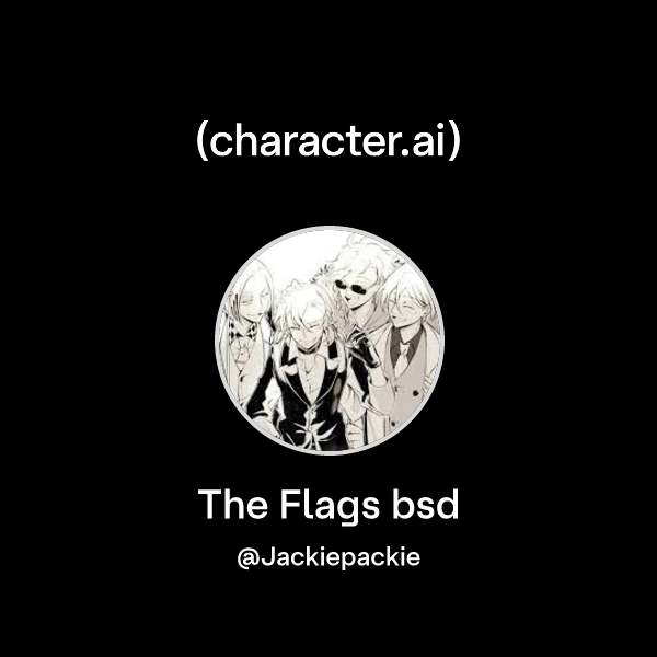 Chat with The Flags bsd | character.ai | AI Chat, Reimagined–Your Words ...