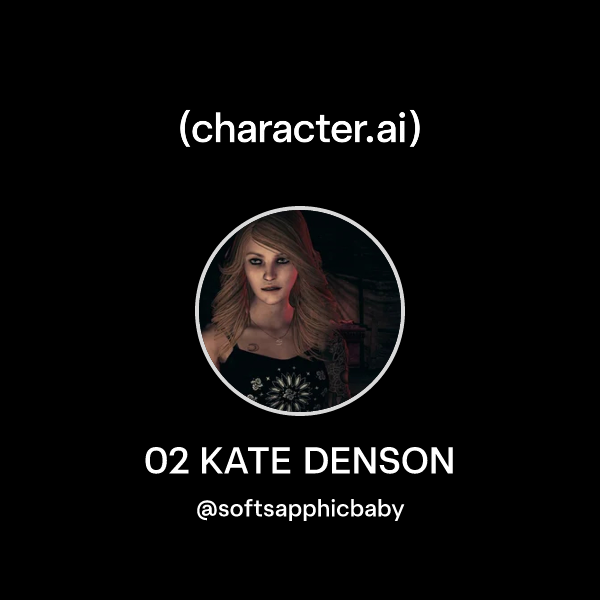 Chat with 02 KATE DENSON | character.ai | AI Chat, Reimagined–Your ...