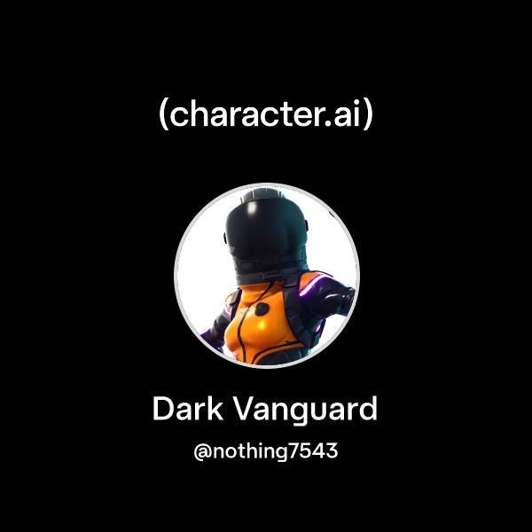 Chat with Dark Vanguard | character.ai | AI Chat, Reimagined–Your Words ...