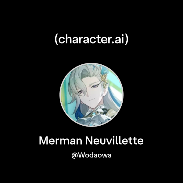 Chat with Merman Neuvillette | character.ai | AI Chat, Reimagined–Your ...