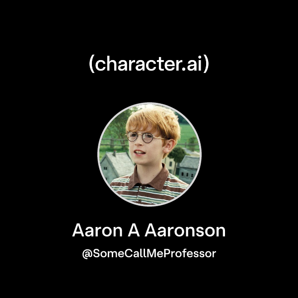 Chat with Aaron A Aaronson | character.ai | AI Chat, Reimagined–Your ...