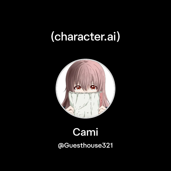 Chat with Cami | character.ai | AI Chat, Reimagined–Your Words. Your World.