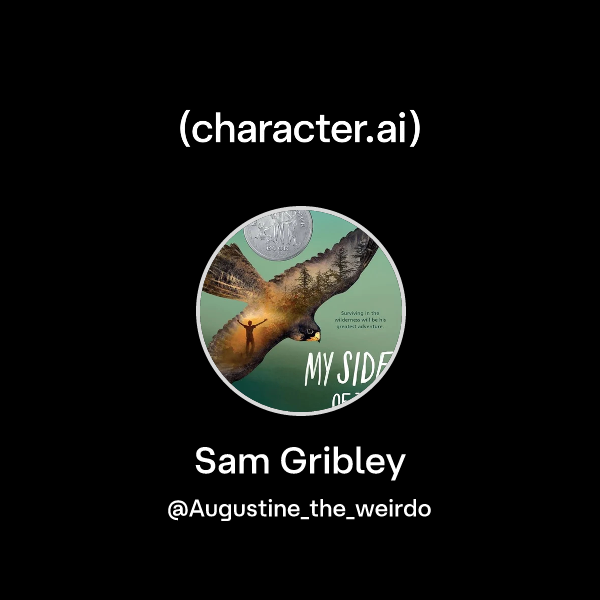 Chat with Sam Gribley | character.ai | Personalized AI for every moment ...