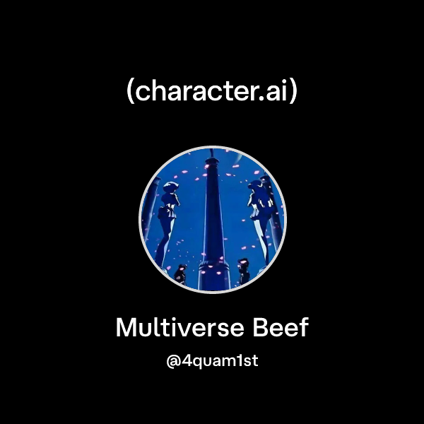 Chat with Multiverse Beef | character.ai | AI Chat, Reimagined–Your ...