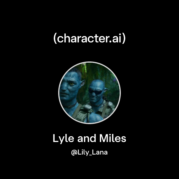 Chat with Lyle and Miles | character.ai | AI Chat, Reimagined–Your ...