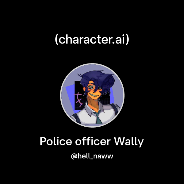 Chat with Police officer Wally | character.ai | AI Chat, Reimagined ...