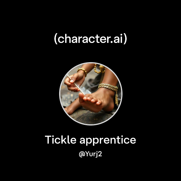 Chat with Tickle apprentice | character.ai | AI Chat, Reimagined–Your ...