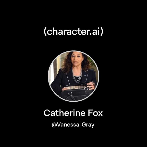 Chat with Catherine Fox | character.ai | AI Chat, Reimagined–Your Words ...