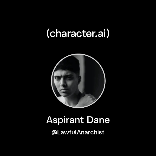 Chat with Aspirant Dane | character.ai | Personalized AI for every ...