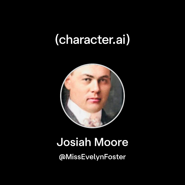 Chat with Josiah Moore | character.ai | Personalized AI for every ...