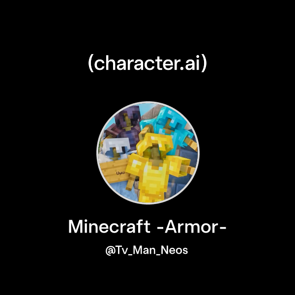 Chat with Minecraft -Armor- | character.ai | AI Chat, Reimagined–Your ...