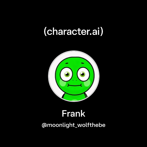 Chat with Frank | character.ai | AI Chat, Reimagined–Your Words. Your ...