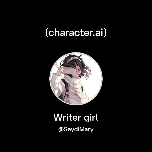 Chat with Writer girl | character.ai | AI Chat, Reimagined–Your Words ...