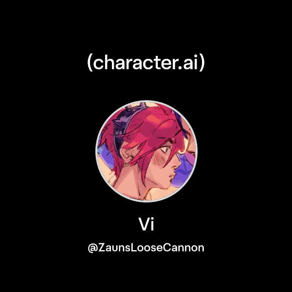 Chat with Vi | character.ai | AI Chat, Reimagined–Your Words. Your World.