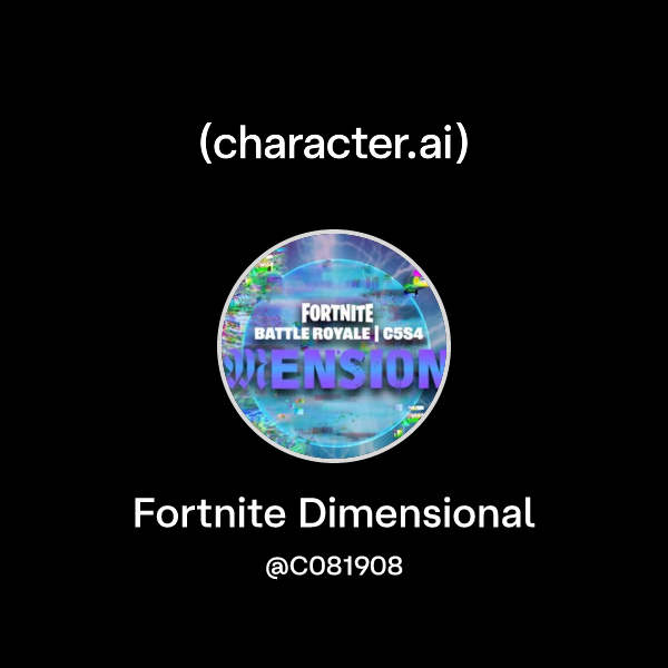 Chat with Fortnite Dimensional | character.ai | Personalized AI for ...