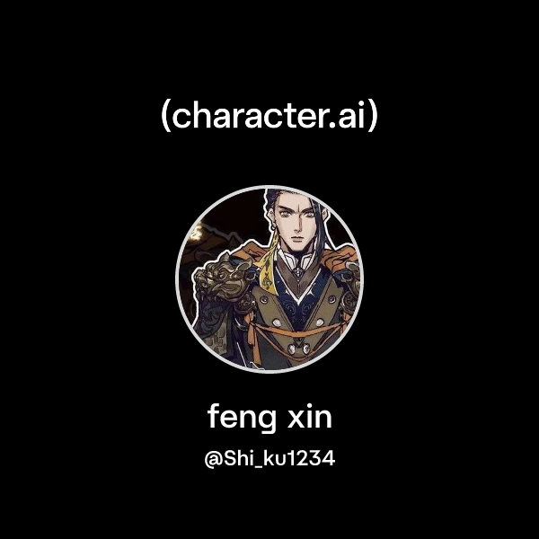 Chat with feng xin | character.ai | Personalized AI for every moment of ...