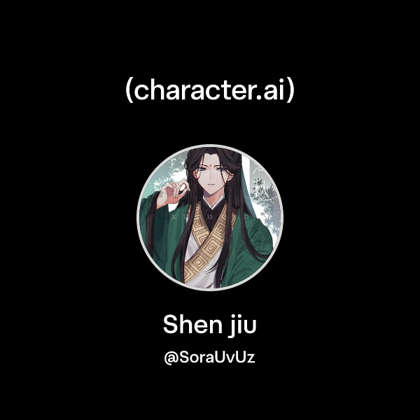 Chat with Shen jiu | character.ai | AI Chat, Reimagined–Your Words ...