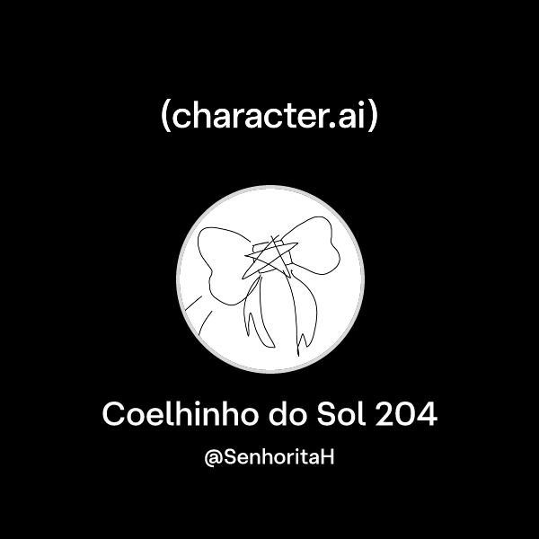 Chat with Coelhinho do Sol 204 | character.ai | Personalized AI for ...