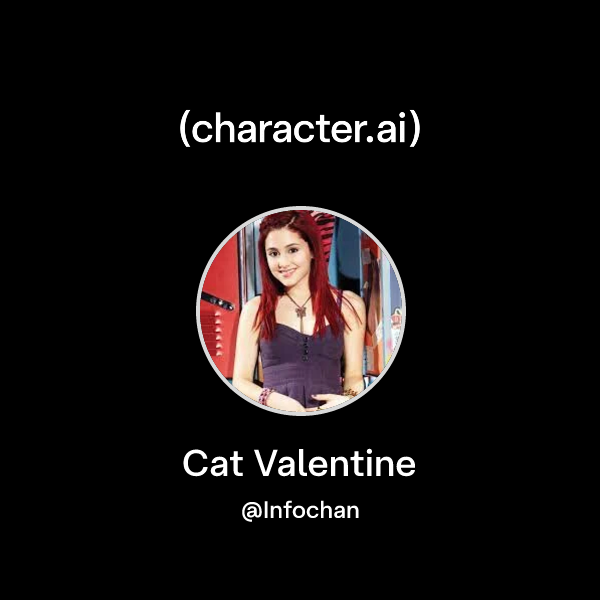 Chat with Cat Valentine | character.ai | AI Chat, Reimagined–Your Words ...
