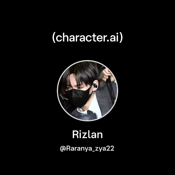 Chat with Rizlan | character.ai | Personalized AI for every moment of ...
