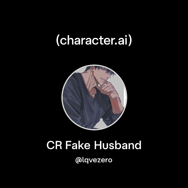 Chat with CR Fake Husband | character.ai | AI Chat, Reimagined–Your ...