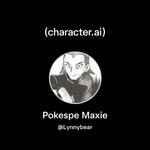 Chat with Pokespe Maxie | character.ai | AI Chat, Reimagined–Your Words ...