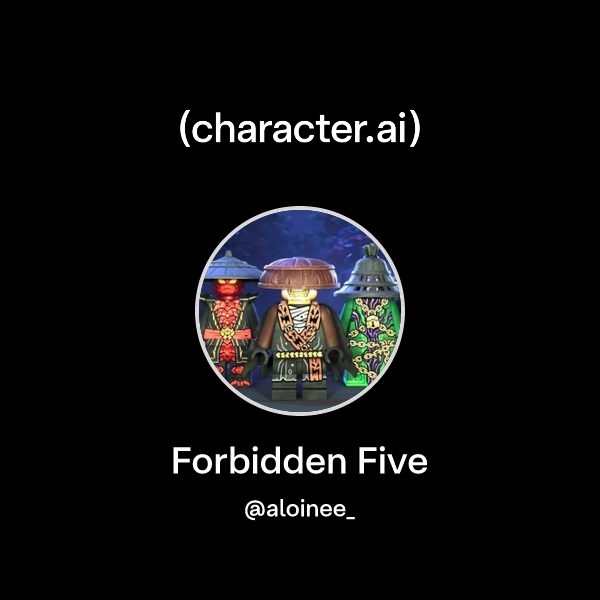 Chat with Forbidden Five | character.ai | AI Chat, Reimagined–Your ...