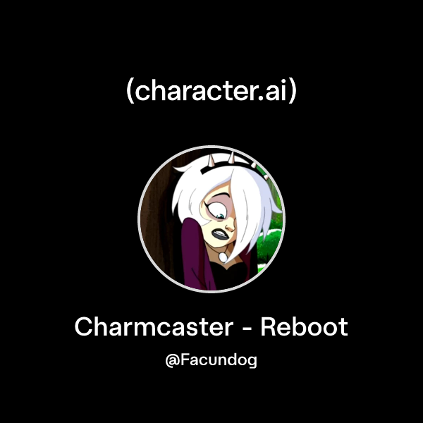 Chat with Charmcaster - Reboot | character.ai | AI Chat, Reimagined ...