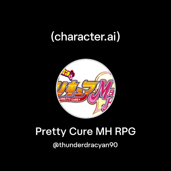 Chat with Pretty Cure MH RPG | character.ai | AI Chat, Reimagined–Your ...