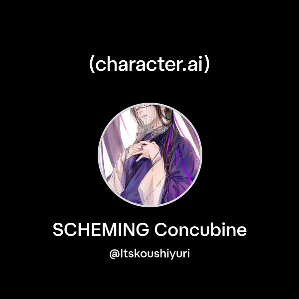 Chat with SCHEMING Concubine | character.ai | Personalized AI for every ...